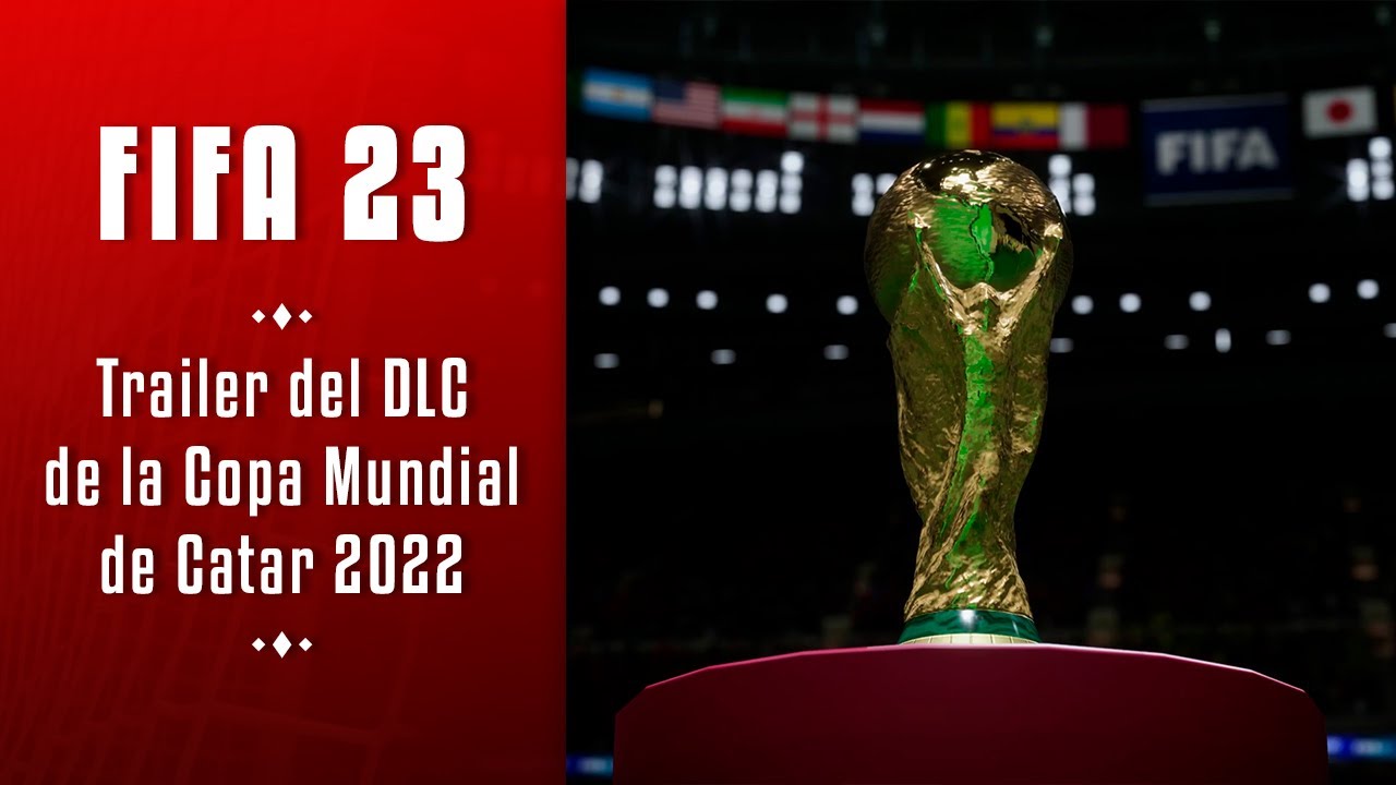FIFA 23 || Trailer oficial del DLC de la Copa del Mundo de Catar 2022 ...