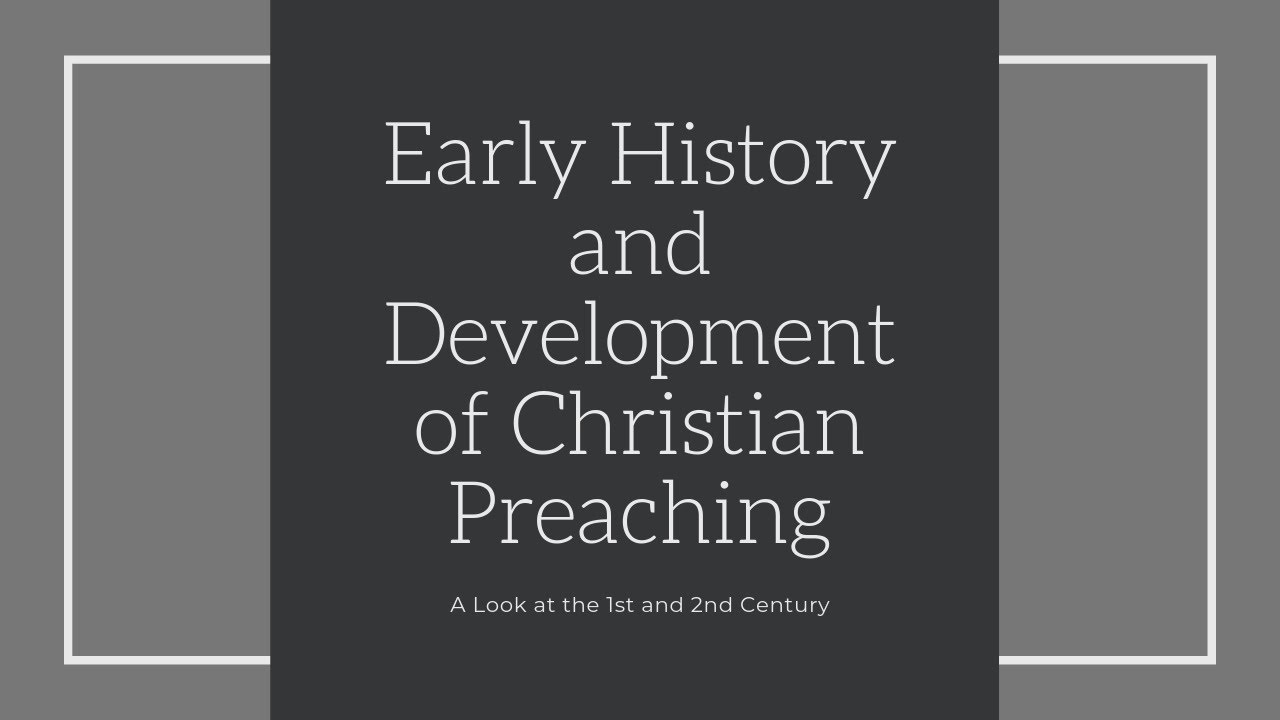Early History and Development of Christian Preaching: A Look at the 1st ...