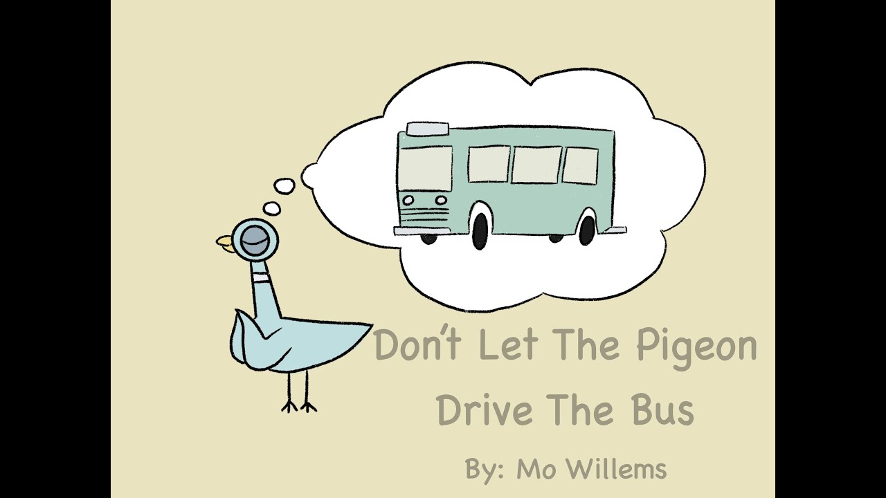 Don't Let the Pigeon Drive the Bus! By: Mo Willems | Children's Story ...