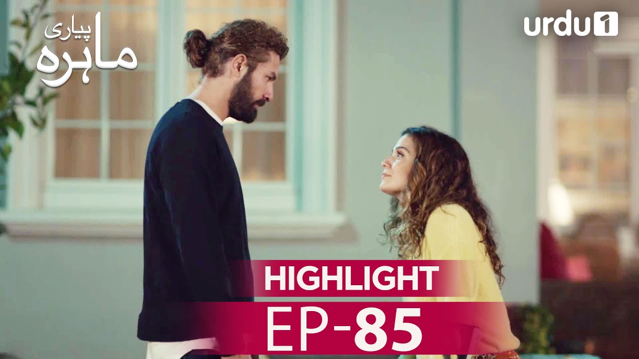 Pyari Mahira | Episode 85 | Highlights | Turkish Drama | My Sweet Lie ...