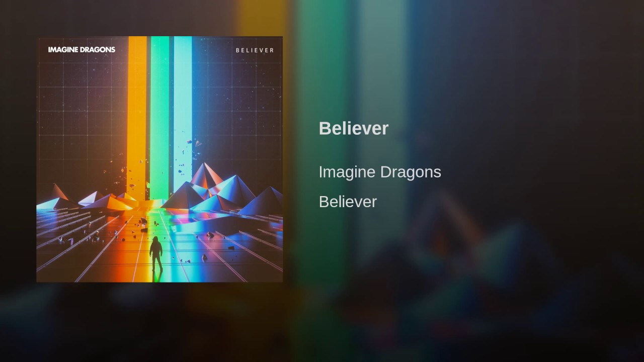 Believer Youtube | Believer Imagine Dragons – NXFJO