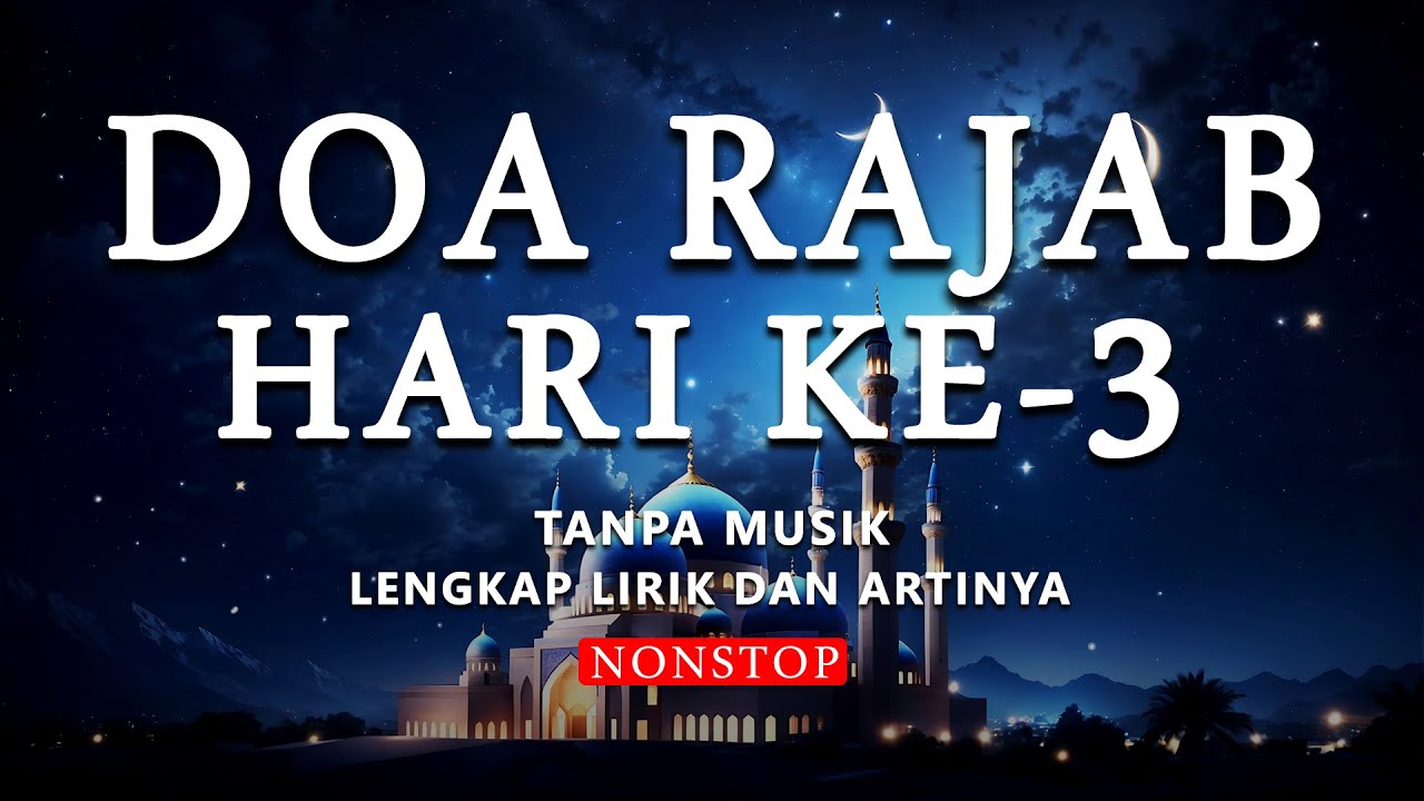 DOA RAJAB MERDU HARI KE 3 | ALLAHUMMA BARIKLANA FI RAJABA - SHOLAWAT ...