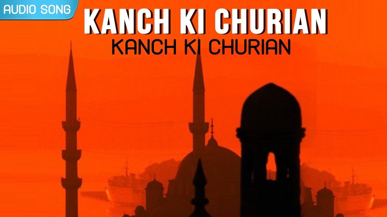 Kanch Ki Churian | Chhote Babu Qawal Latest Qawwali | Hindi Latest ...