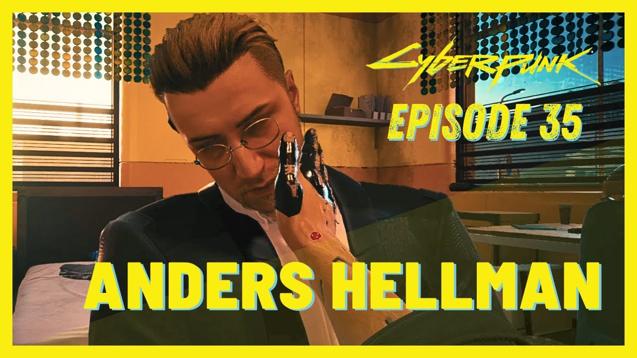 Cyberpunk 2077 | Anders Hellman: A Heart to Heart With Silverhand | Let's Play Episode 35 - YouTube
