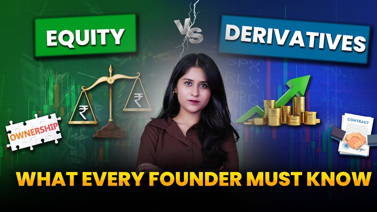 Equity vs Derivatives Explained | What Every Founder & Business Owner ...