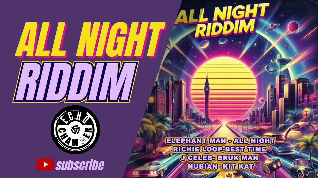 All Night Riddim Mix! | Echo Chamber - YouTube