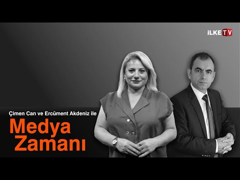 Çimen Can ve Ercüment Akdeniz ile Medya Zamanı - ilkeTV