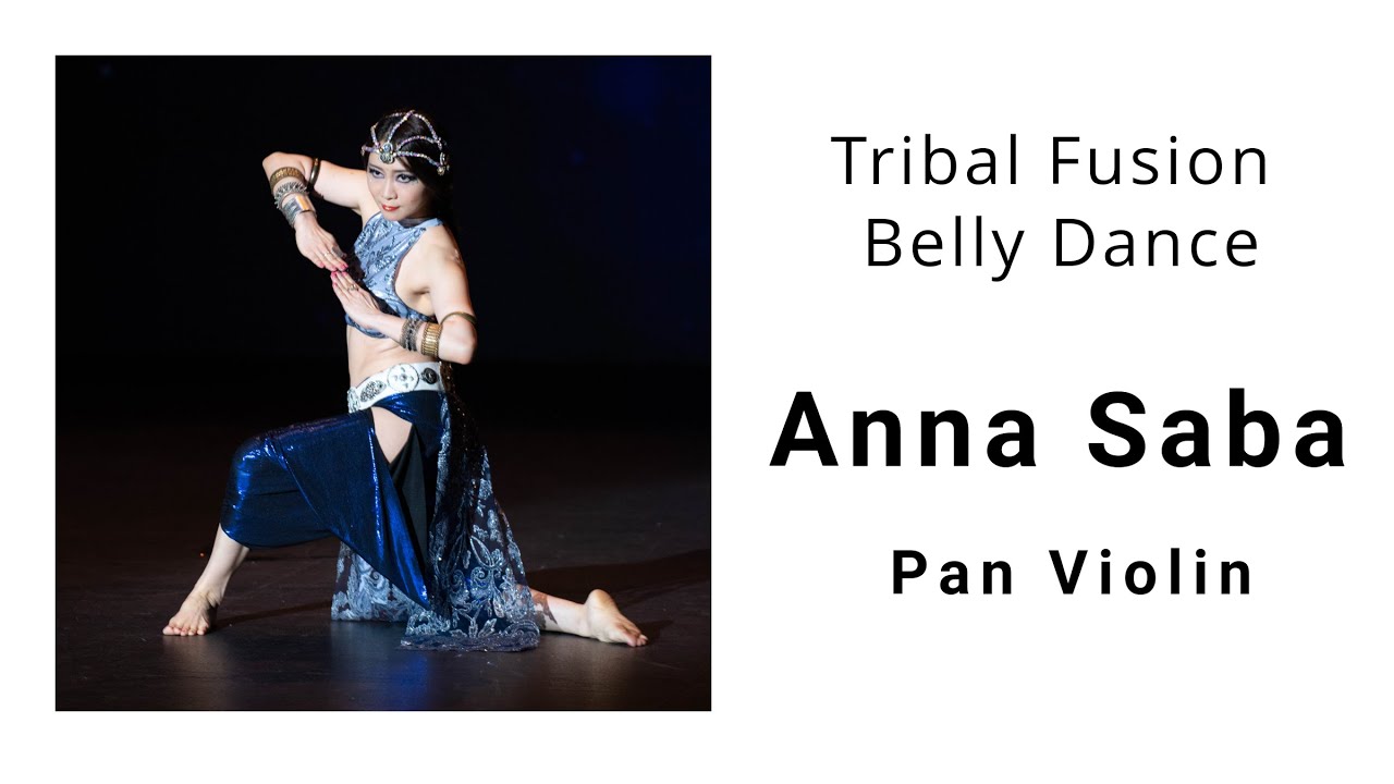 香港肚皮舞Hong kong Belly Dance Teacher Anna Saba/Tribal Fusion/Pan Violin ...