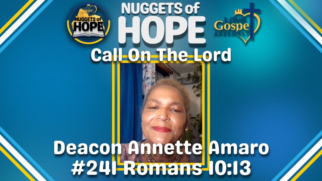 Deacon Annette Amaro - Call On The Lord: Romans 10:13 - Nuggets Of Hope ...