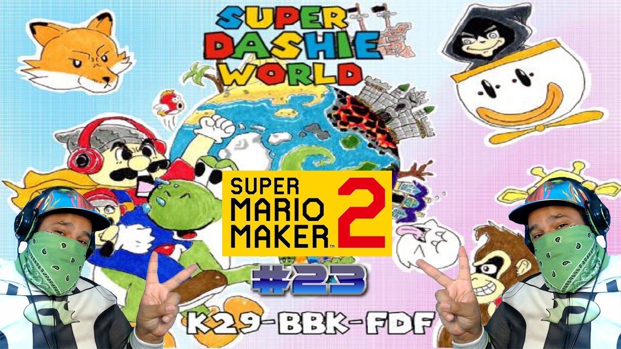 SUPER DASHIE WORLD IS FINALLY HERE! (Dashie)(Super Mario Maker 2 Super ...