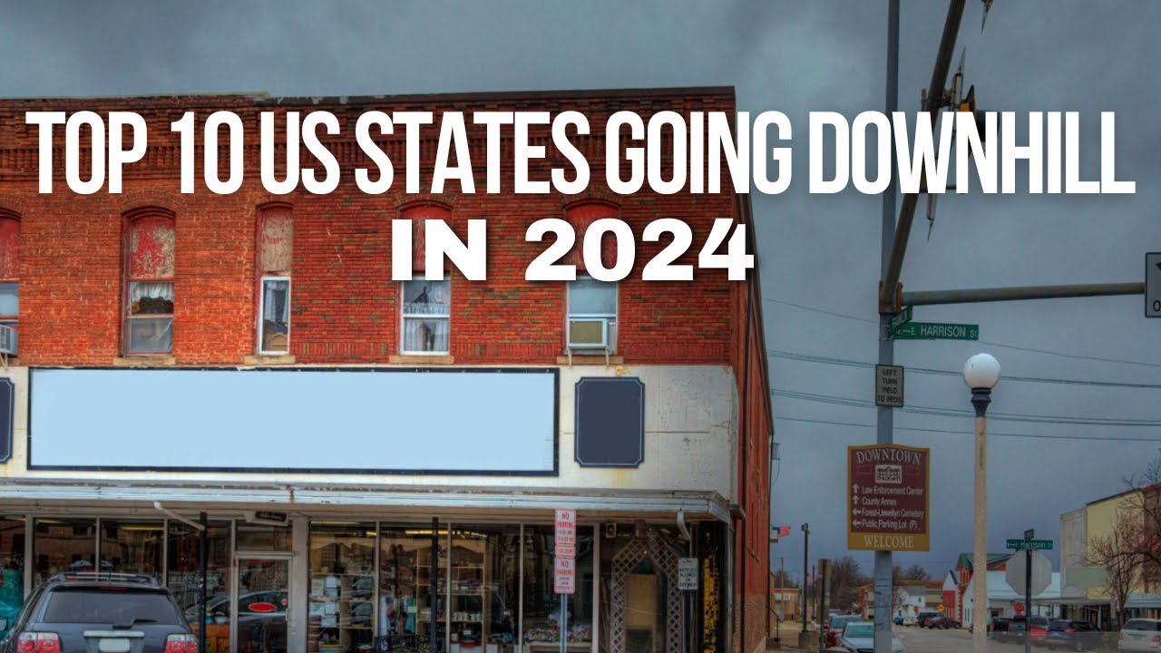 Top 10 States Going Downhill in 2024 - YouTube
