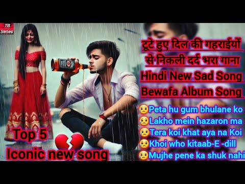 Iconic new song | hindi new sad song | bewafa album song | टूटे हुए दिल ...
