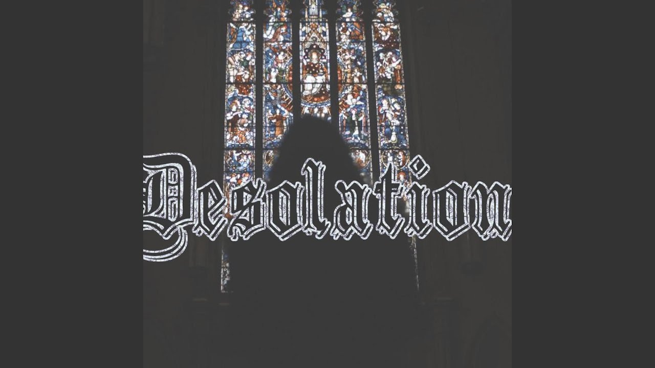 desolation - YouTube