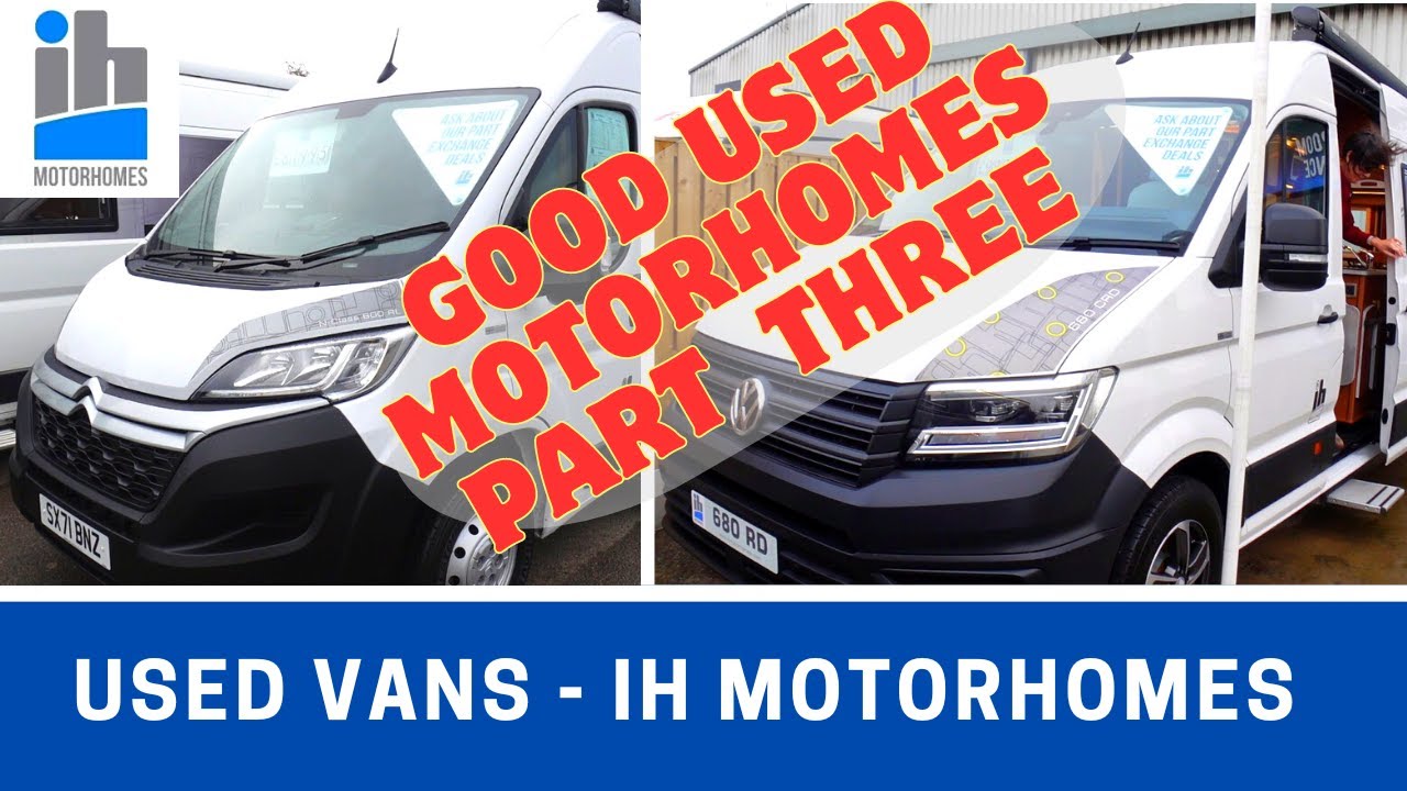 IH MOTORHOMES Part Three | Used Citroen Relay and New VW Crafter Luxury ...