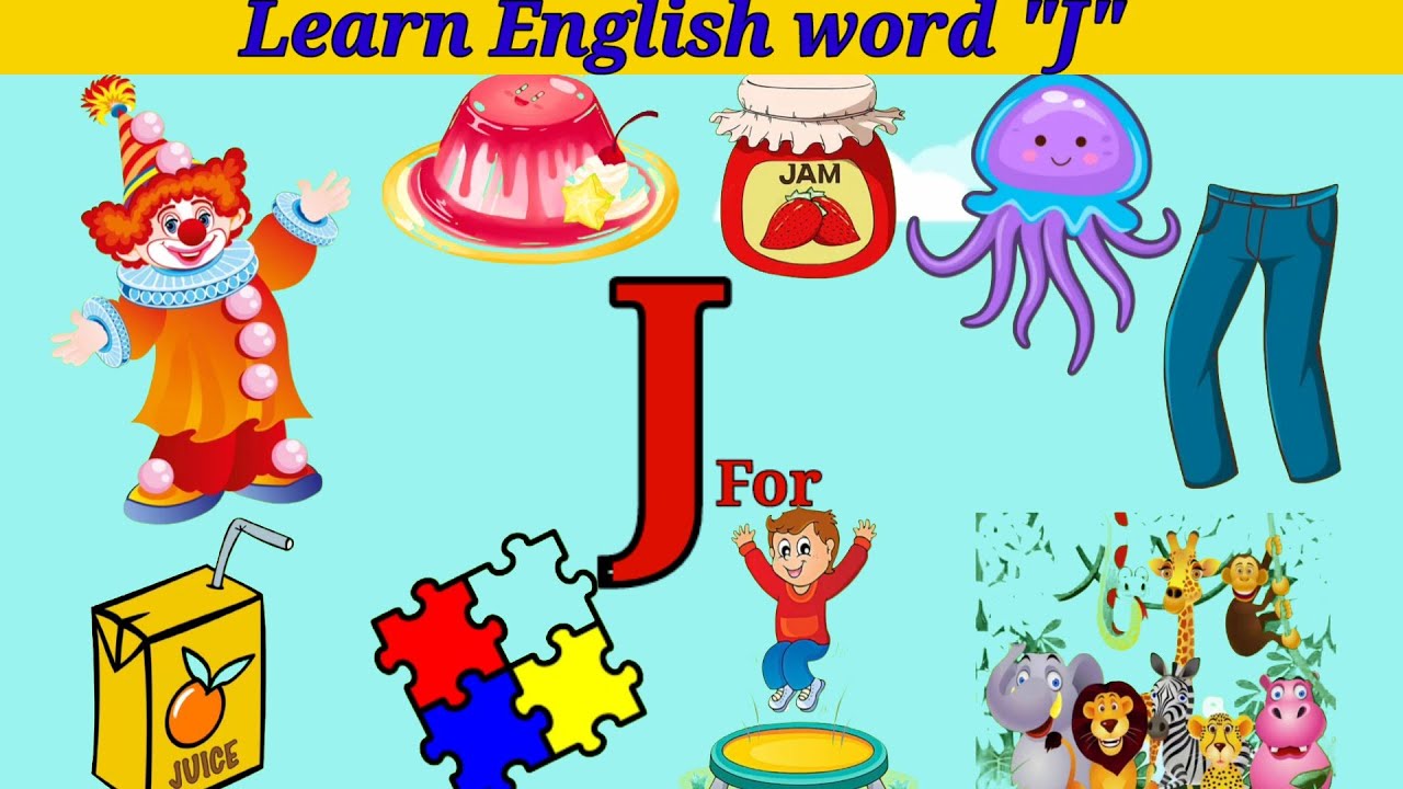 English Word J Words That Start With J I Kids Learn Video YouTube english-word-j-words-that-start-with-j-i-kids-learn-video-youtube