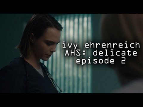 ivy ehrenreich scenes || AHS: Delicate || ep2 - YouTube
