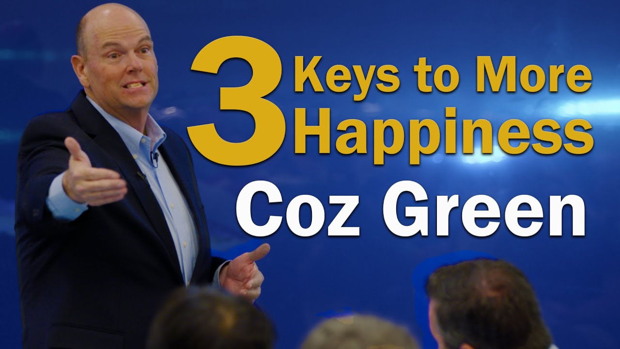 3 Keys to More Happiness - Coz Green | Author | Speaker | Sports ...