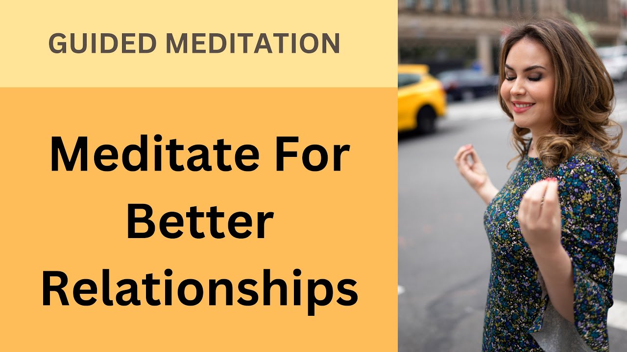 Meditation to Build Humility and Better Relationships - YouTube