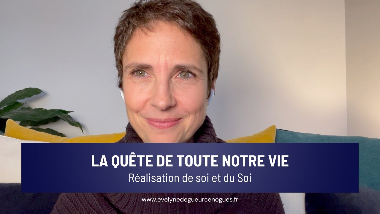 RÉALISATION DE SOI ET DU SOI : la seule quête de toute notre vie - YouTube