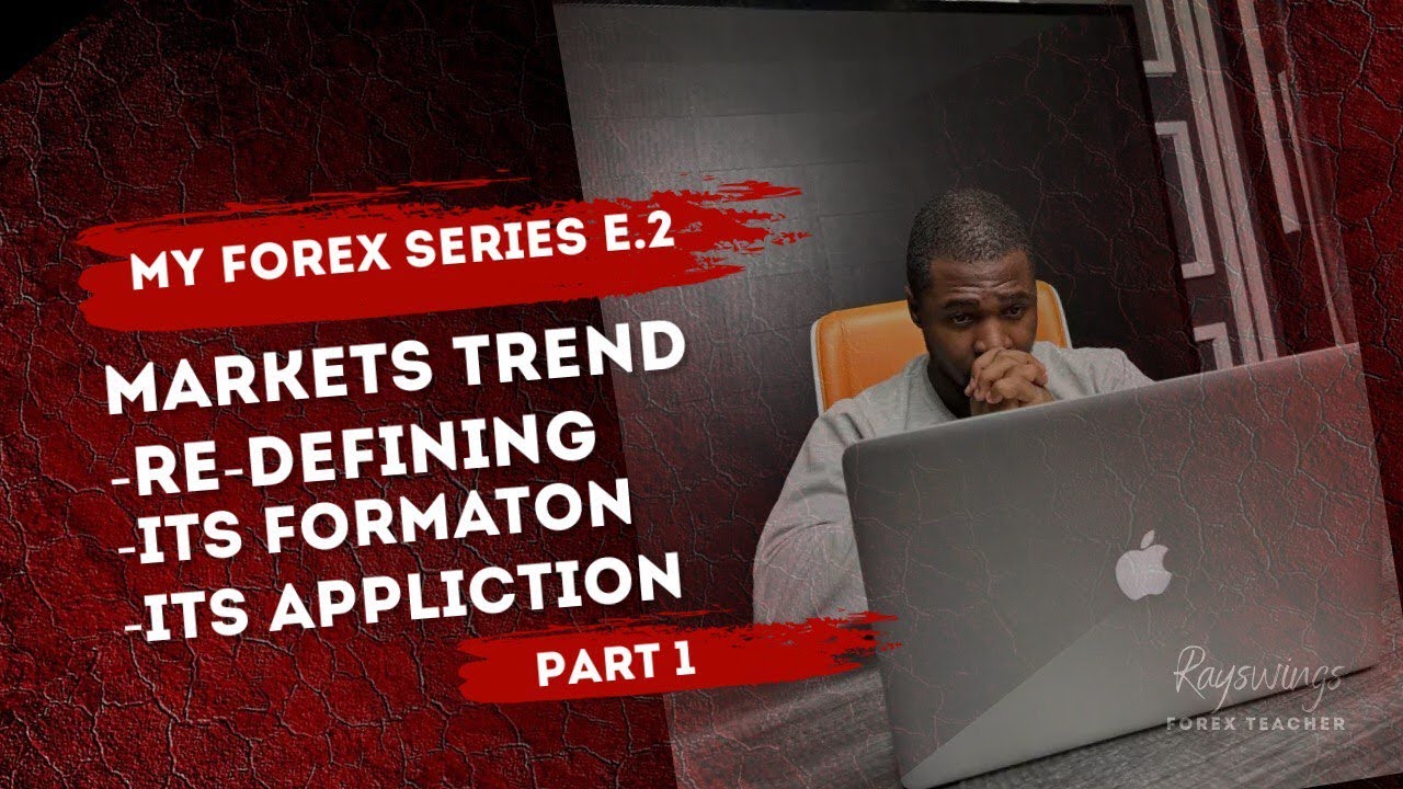 MY FOREX SERIES E.2 {UNDERSTANDING THE LAWS OF MARKETS TREND} - YouTube
