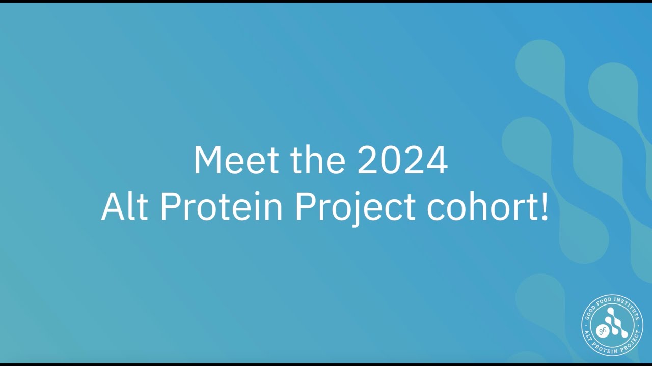 Welcoming the 2024 Alt Protein Project cohort - YouTube
