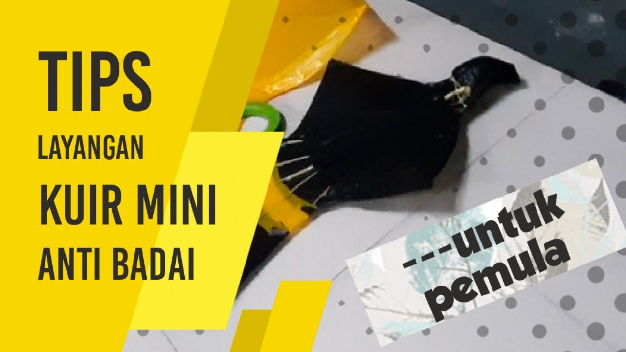 TIPS MEMBUAT LAYANGAN KUIR MINI SEGALA CUACA UNTUK PEMULA 🙏🙏🤙 - YouTube
