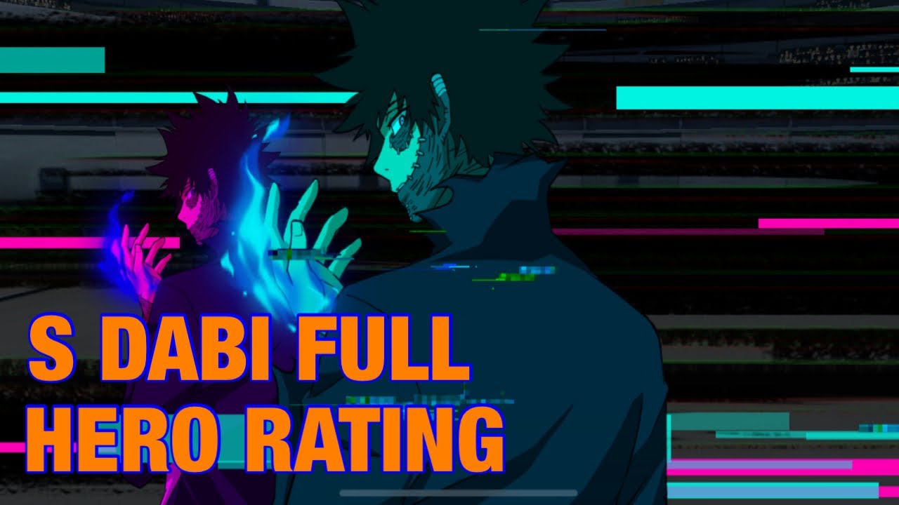 S Dabi Complete Hero Rating - My Hero Academia: The Strongest Hero ...