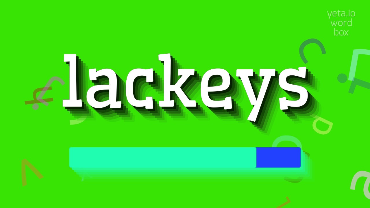 How to say "lackeys"! (High Quality Voices) - YouTube