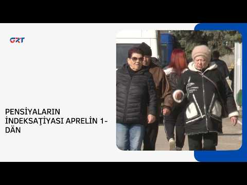 PENSİYALARIN İNDEKSAŢİYASI APRELİN 1-DÄN