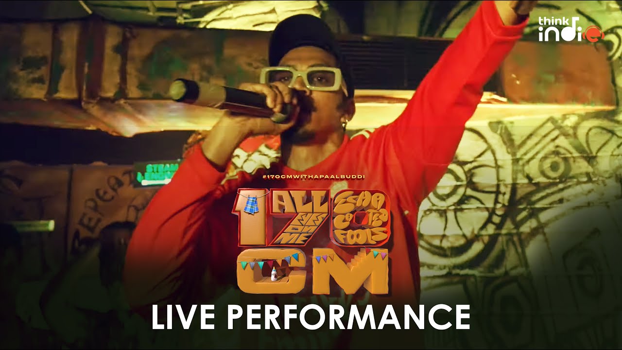 Paal Dabba - 170CM (Live Performance) | Flameboi | Think Indie | Gears ...