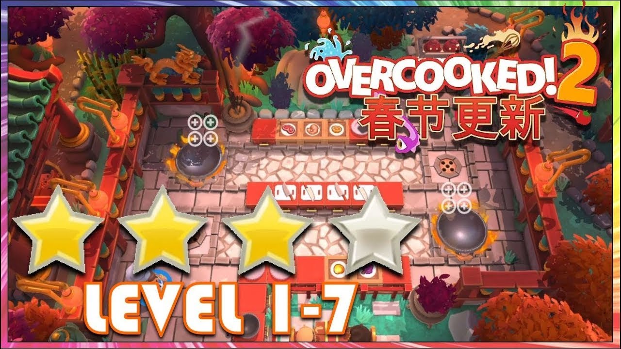 4 STARS - LEVEL 1-7 | Chinese New Year DLC | OVERCOOKED! 2 | Co-Op Game ...
