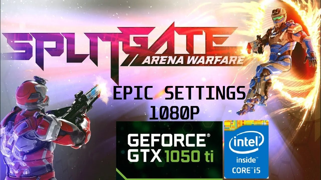 Splitgate: Arena Warfare - GTX 1050ti | i5 3470 | Epic Settings 1080p ...