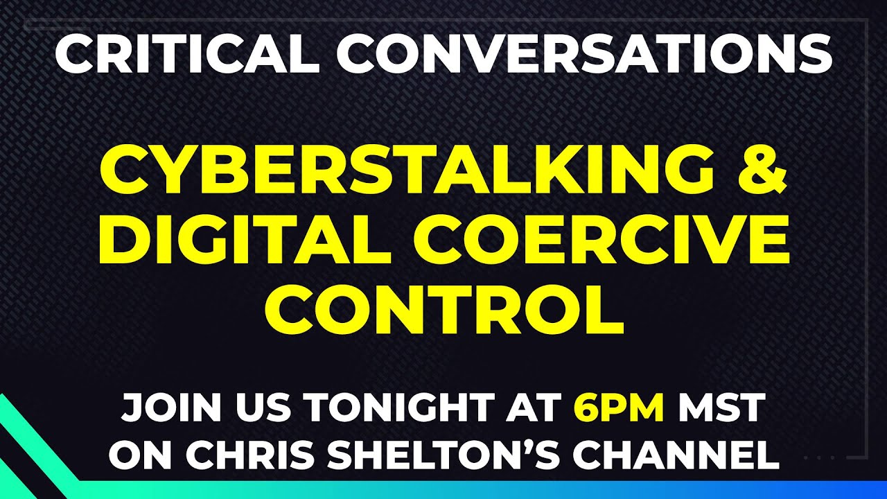 Critical Conversations 03.01.24 - Cyberstalking and Digital Coercive ...