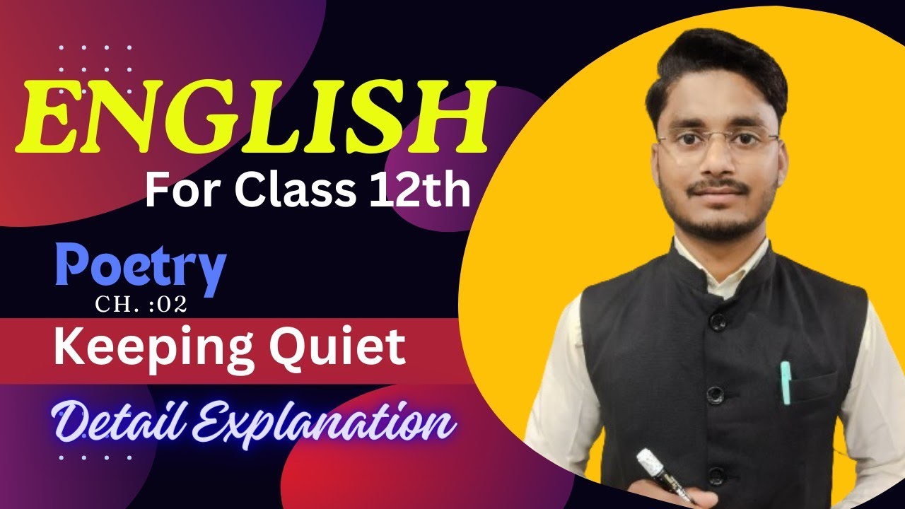 class-12th-english-keeping-quiet-detail-explanation-english-with