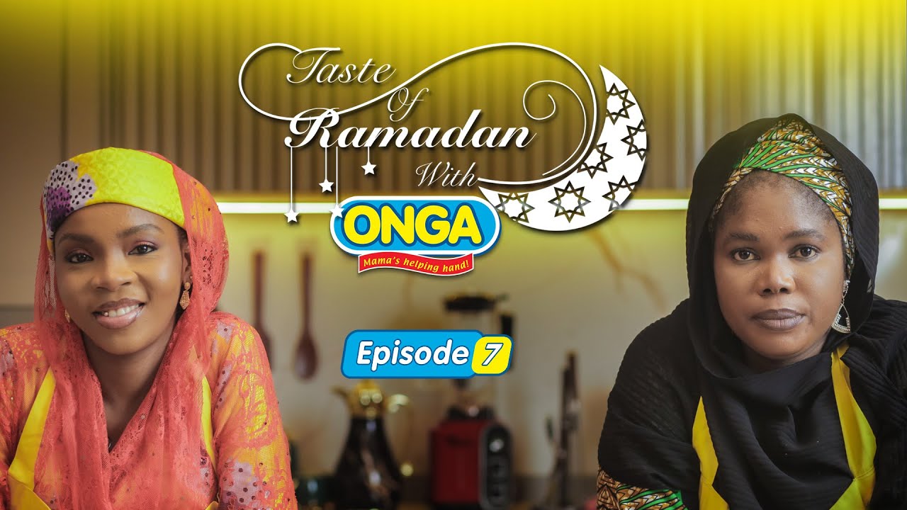 Taste of Ramadan With Onga - Episode Seven (Tuwon Masara da Miyan ...