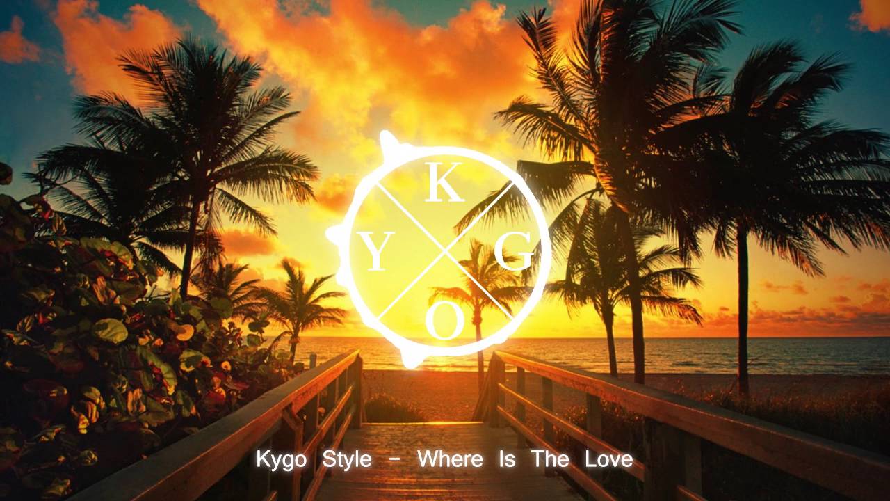 Kygo Style - Where Is The Love - YouTube
