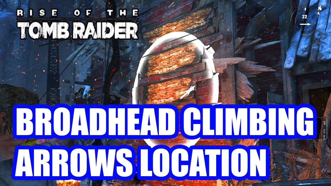 Rise of the Tomb Raider: Broadhead Climbing Arrows Location | How to ...
