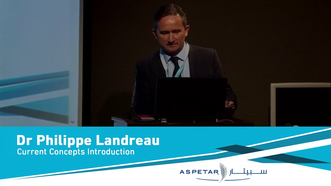 Current Concepts Introduction by Dr Philippe Landreau - YouTube