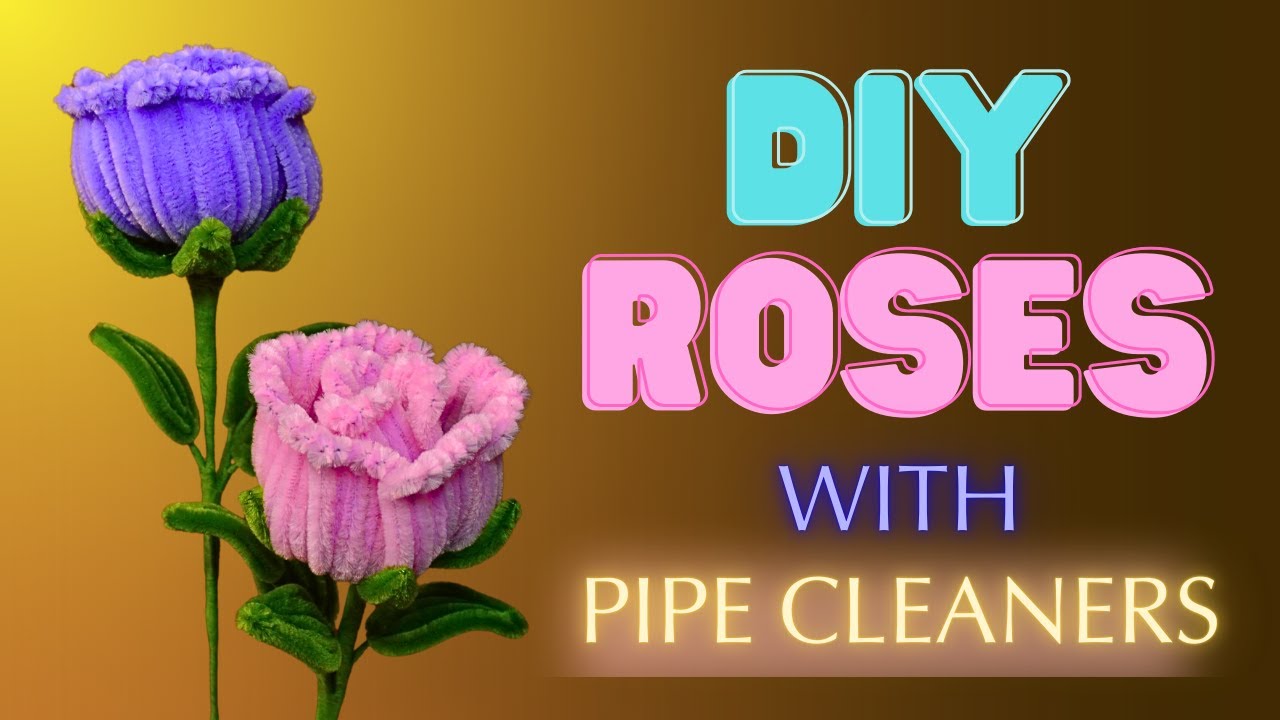 🌹Learn for FREE DIY Pipe Cleaner Roses 🌹 | Free Beginner-Friendly ...