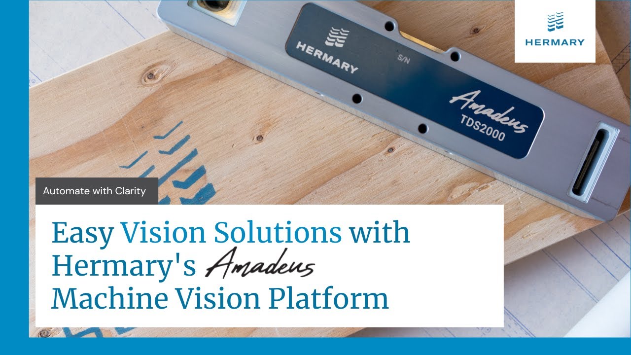 Easy Vision Solutions with Hermary's Amadeus Machine Vision Platform ...