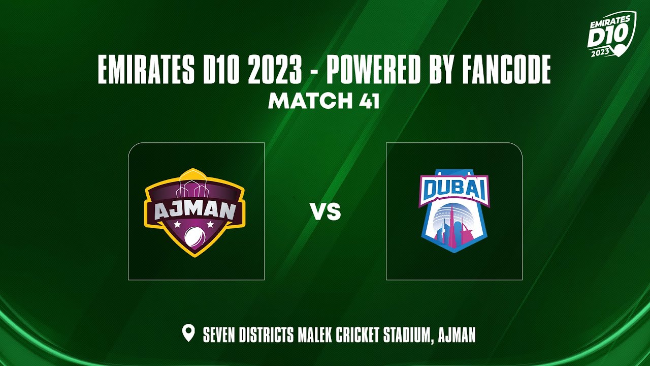Ajman vs Dubai | Match 41 | Emirates D10 Powered by FanCode - YouTube