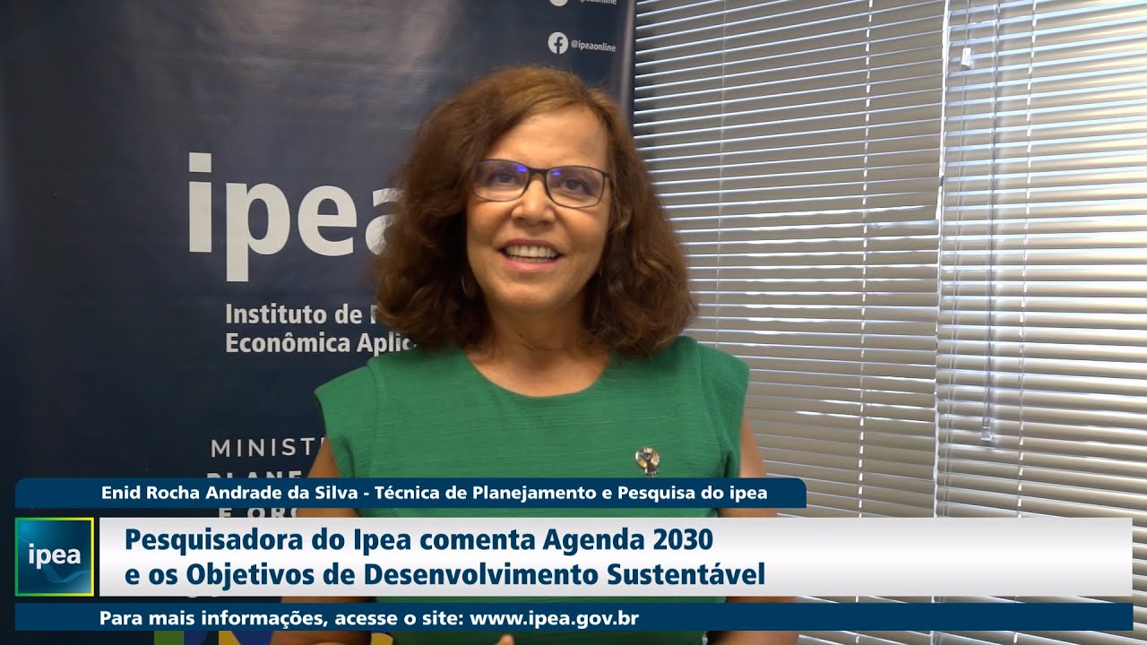 Pesquisadora do Ipea comenta Agenda 2030 e os objetivos de ...