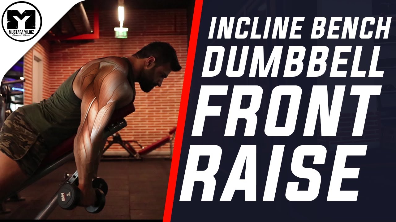 İNCLİNE BENCH DUMBBELL FRONT RAİSE - YouTube