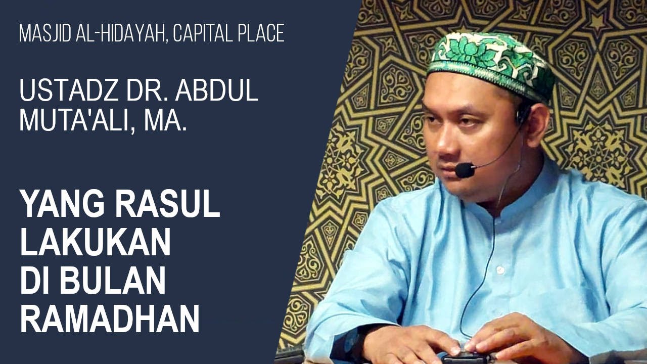 Ust DR Abdul Muta'ali, MA - Yang Rasul Lakukan di Bulan Ramadhan (28 ...
