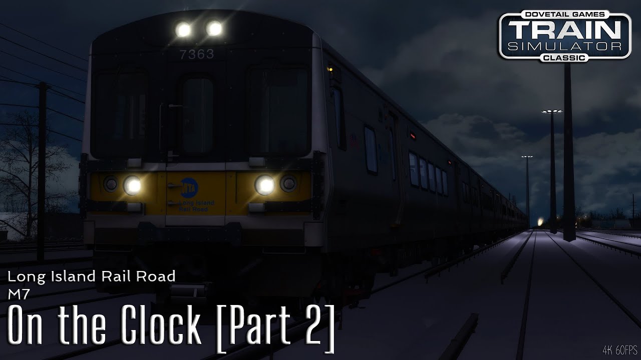 On the Clock [Part 2] - Long Island Rail Road - M7 - Train Simulator ...