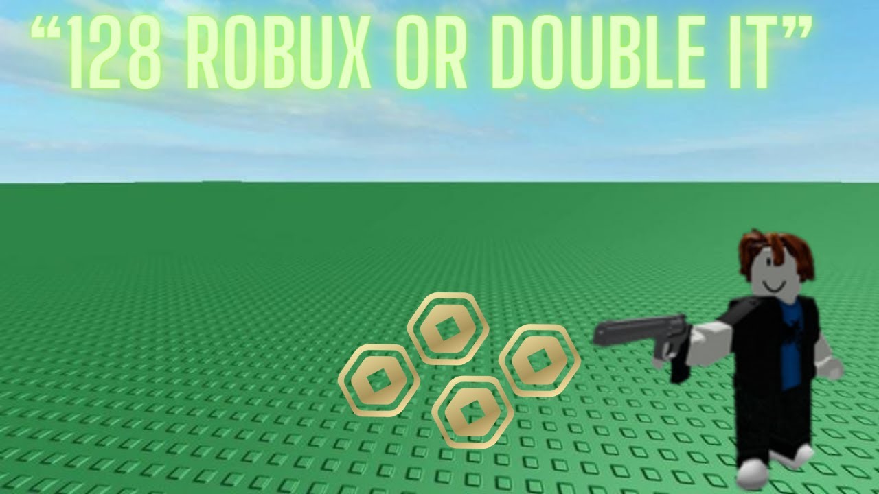 "8 robux or double it and give it to the next person" - YouTube