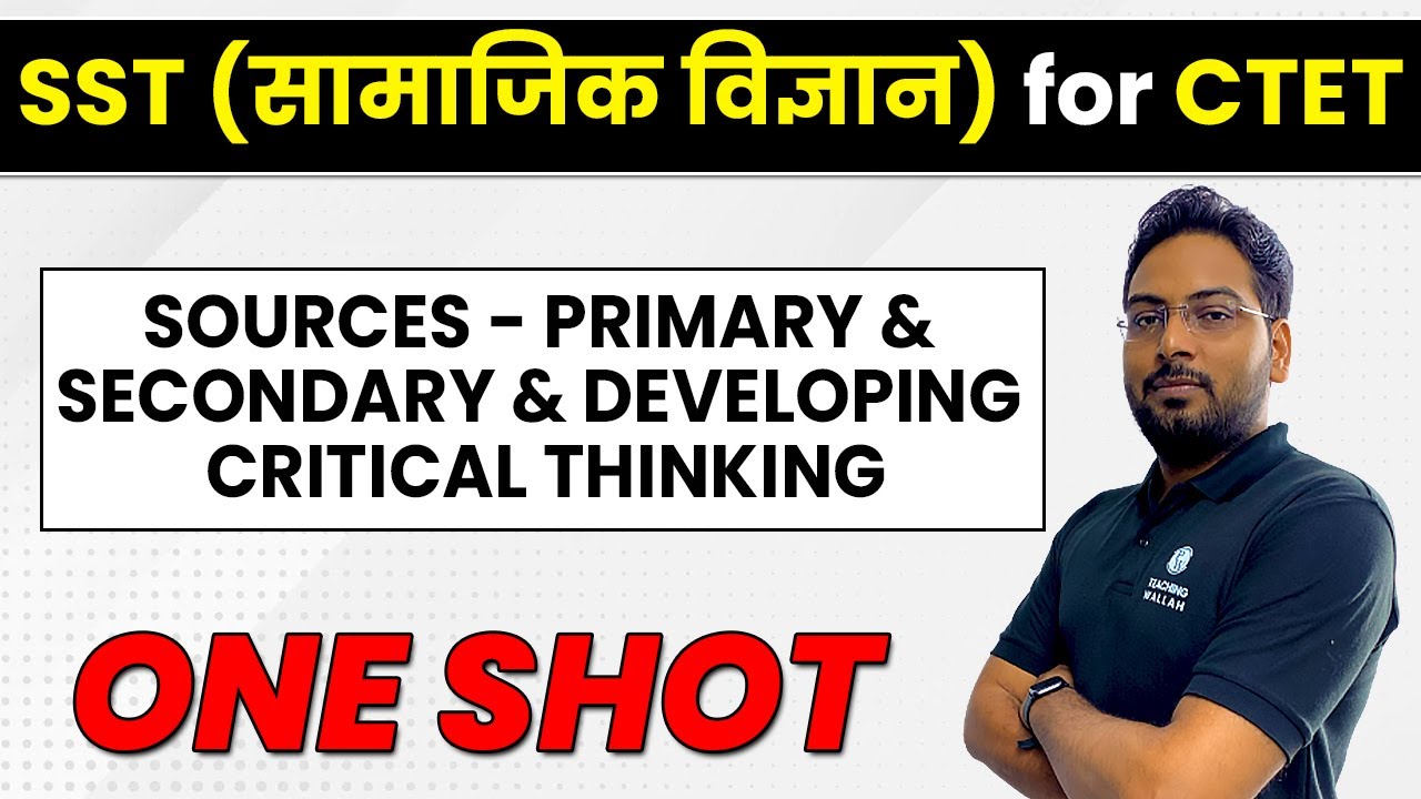 SOURCES - PRIMARY & SECONDARY & DEVELOPING CRITICAL THINKING in 1 Shot ...