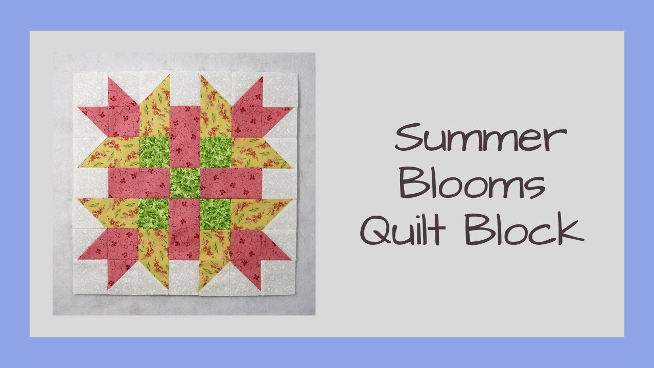 Summer Blooms Quilt Block Video Tutorial - YouTube