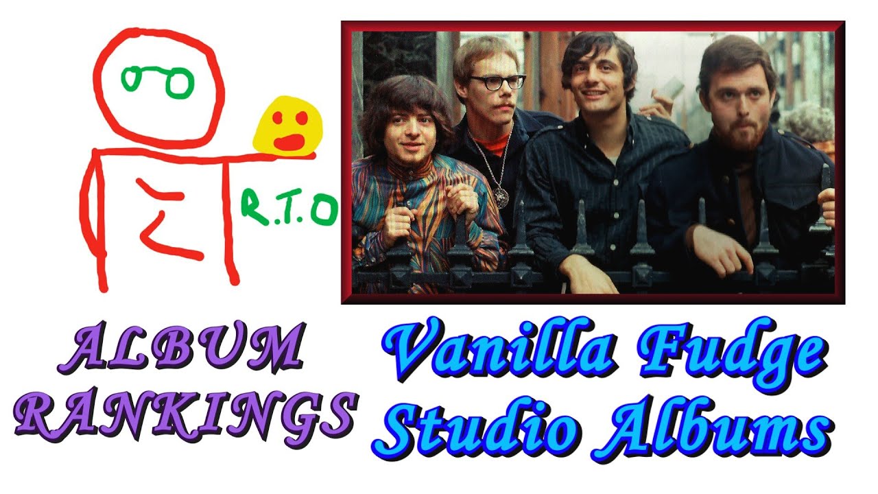 Vanilla Fudge Studio Album Ranking (Viewer's Request) - YouTube