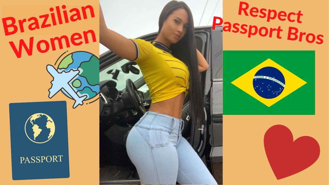 Brazilian Women Respect Passport Bros More Than Women in the West ...